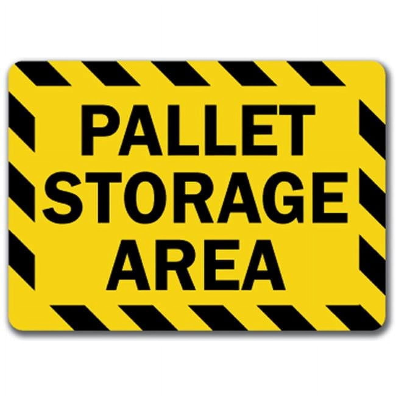 Pallet Storage Area Warehouse Sign - 10" x 14" OSHA Safety Sign ...