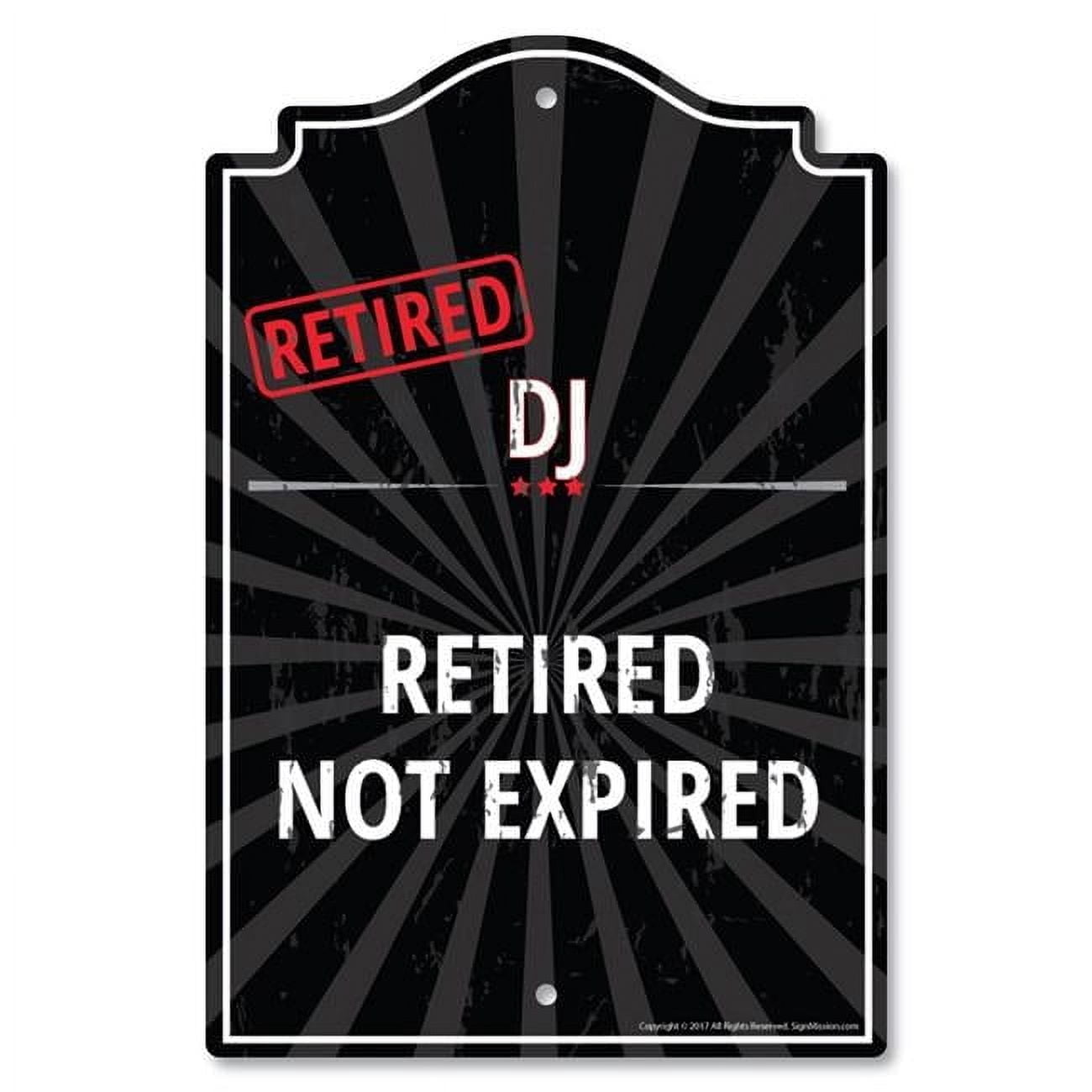 SignMission 10 x 14 in. Plastic Sign - Retired DJ - Walmart.com