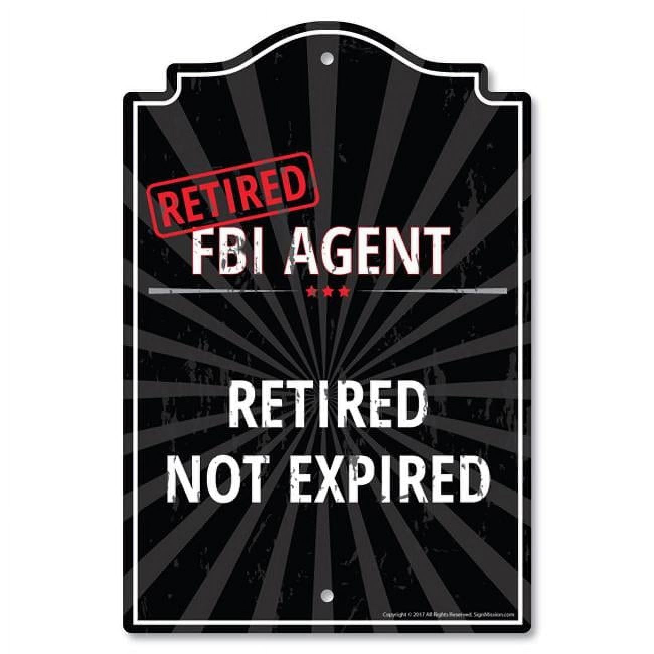 SignMission 10 x 14 in. Plastic Sign - Retired FBI Agent - Walmart.com