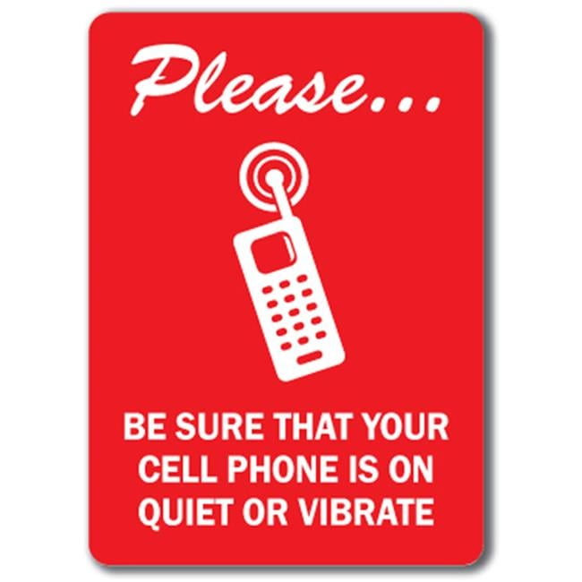 SignMission 10 x 14 in. Please Be Sure That Your Cell Phone is On Quiet ...
