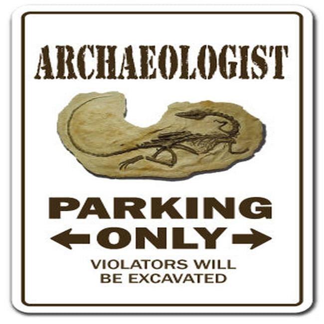 ARCHAEOLOGIST Sign parking bones human history society excavation ...
