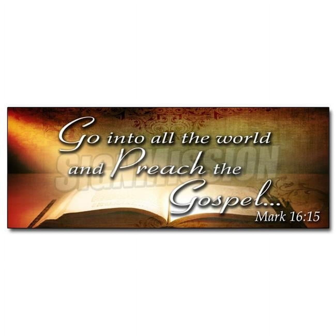 SignMission 12 in. Go Into All the World & Preach Gospel Mark 16-15 ...