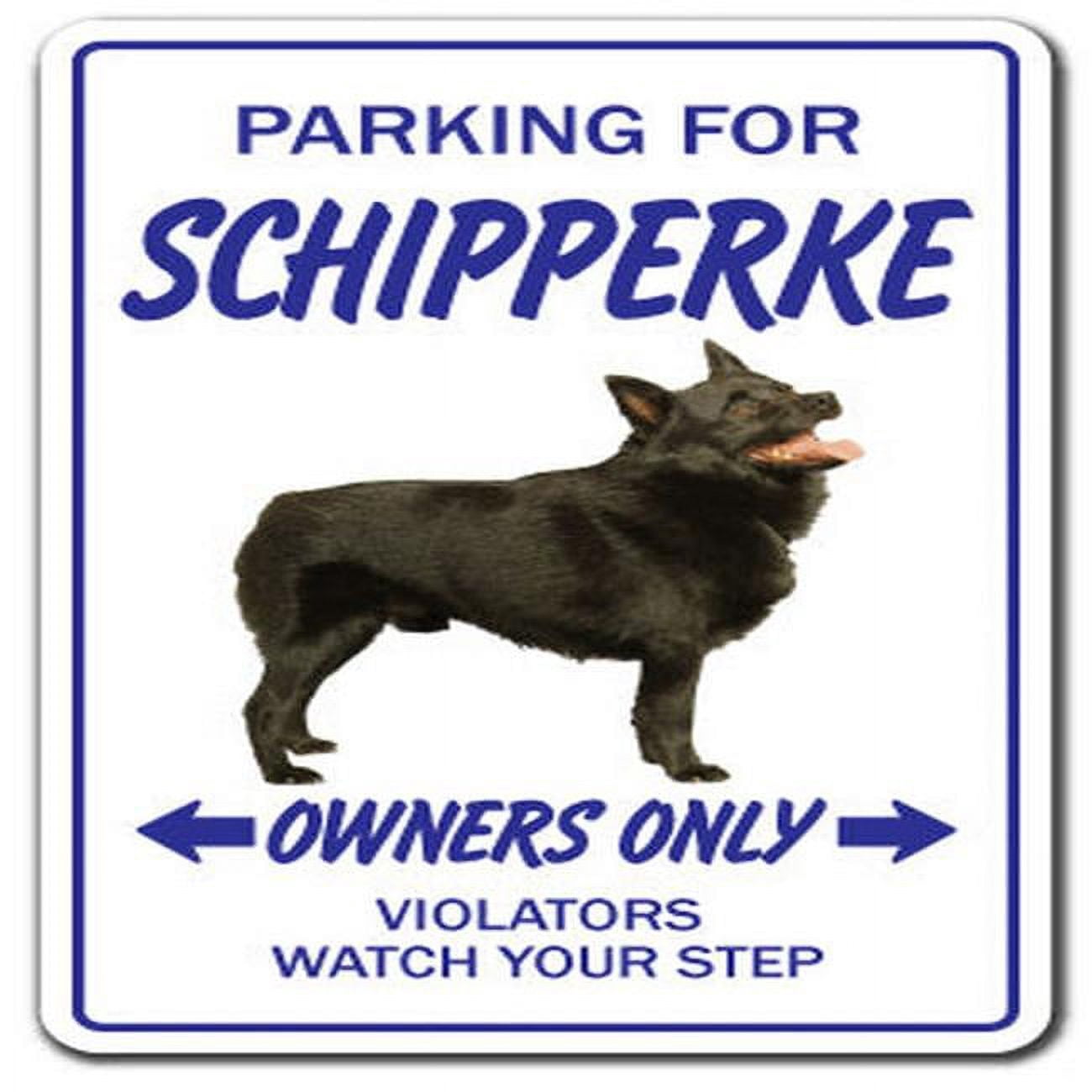 SCHIPPERKE Sign dog pet parking road signs puppy kennel vet groomer ...