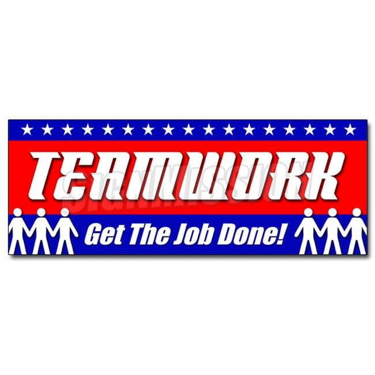 SignMission 12 in. Teamwork Get the Job Done Decal Sticker - Safety ...