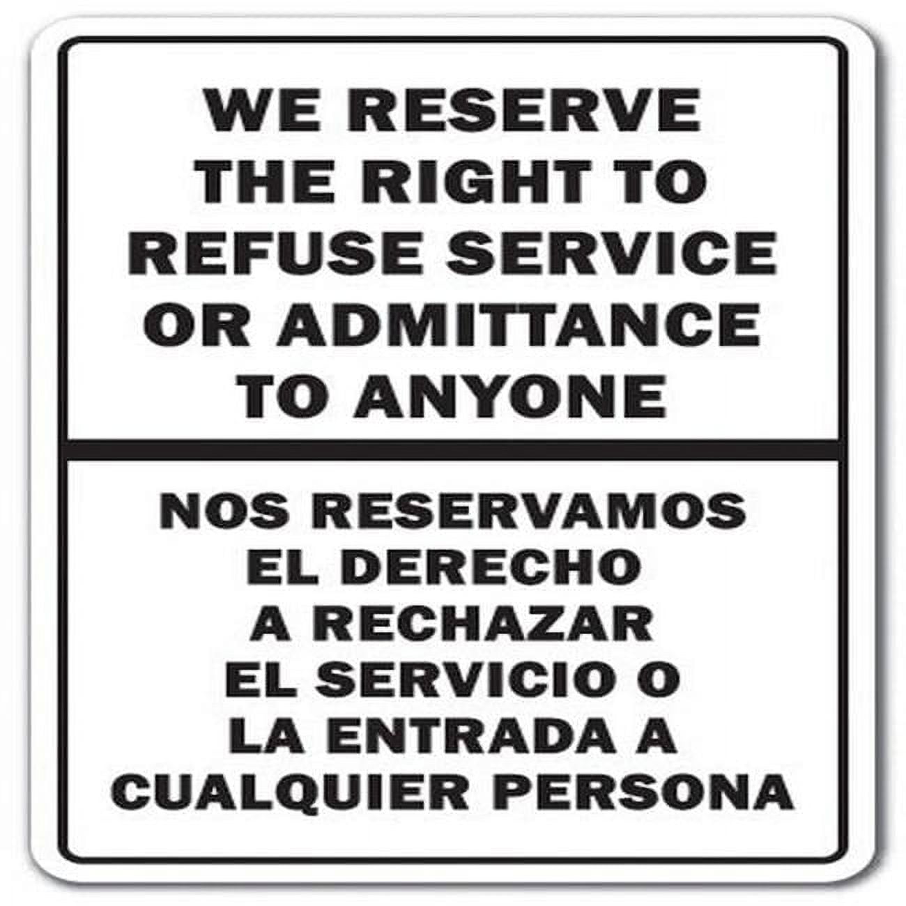SignMission 12 in. We Reserve the Right to Refuse Service Bilingual ...