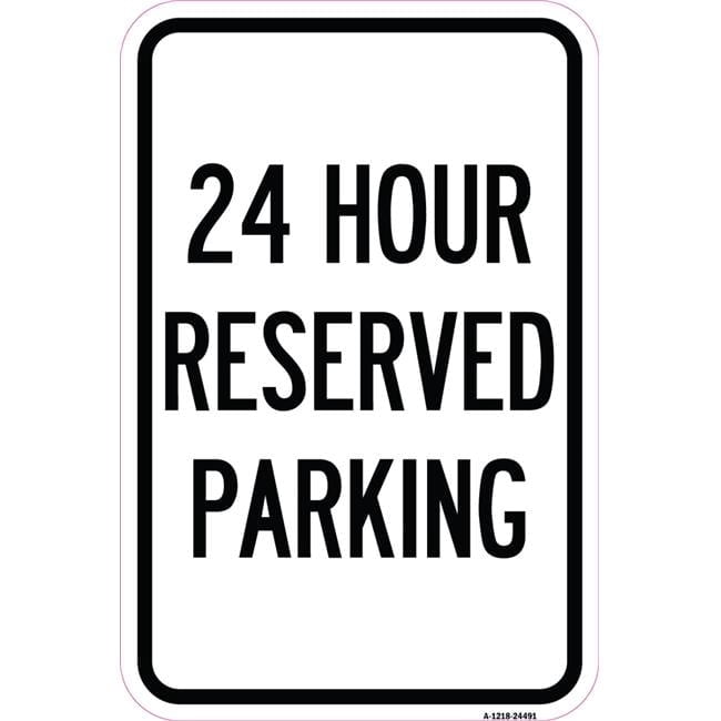 SignMission 12 x 18 in. Aluminum Sign - 24 Hour Reserved Parking ...