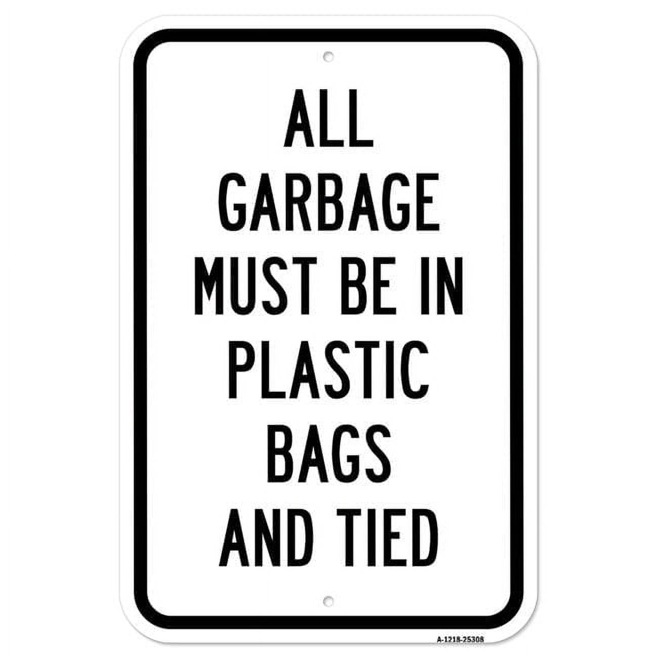 SignMission 12 x 18 in. Aluminum Sign - All Garbage Must Be in Plastic ...