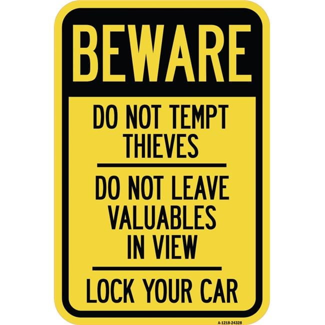 Beware Do Not Tempt Thieves - Do Not Leave Valuables in View - Lock ...