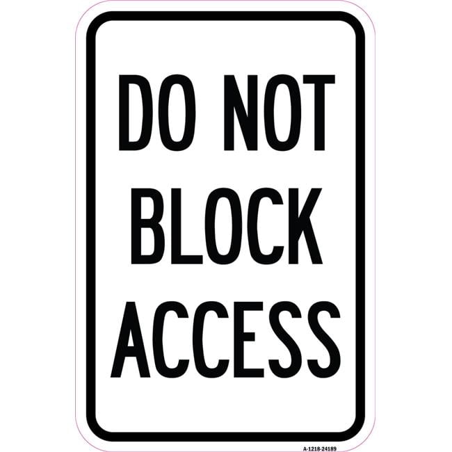 SignMission 12 x 18 in. Aluminum Sign - Do Not Block Access - Walmart.com