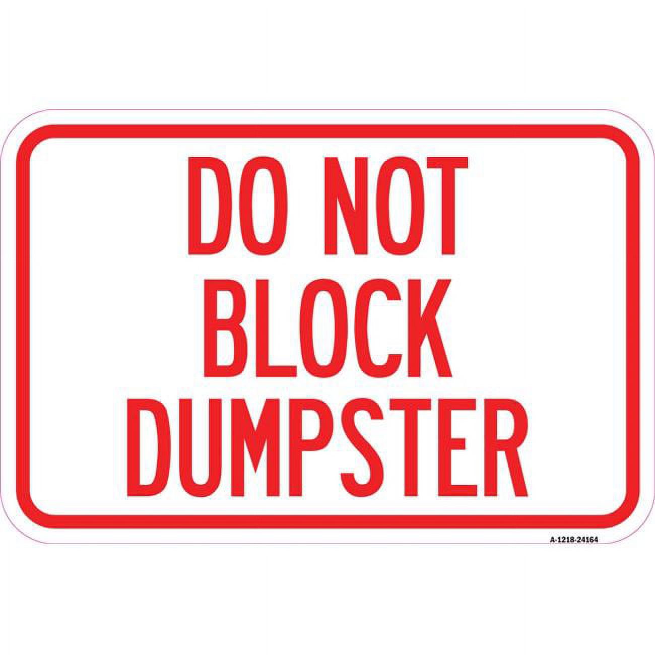 SignMission 12 x 18 in. Aluminum Sign - Do Not Block Dumpster - Walmart.com