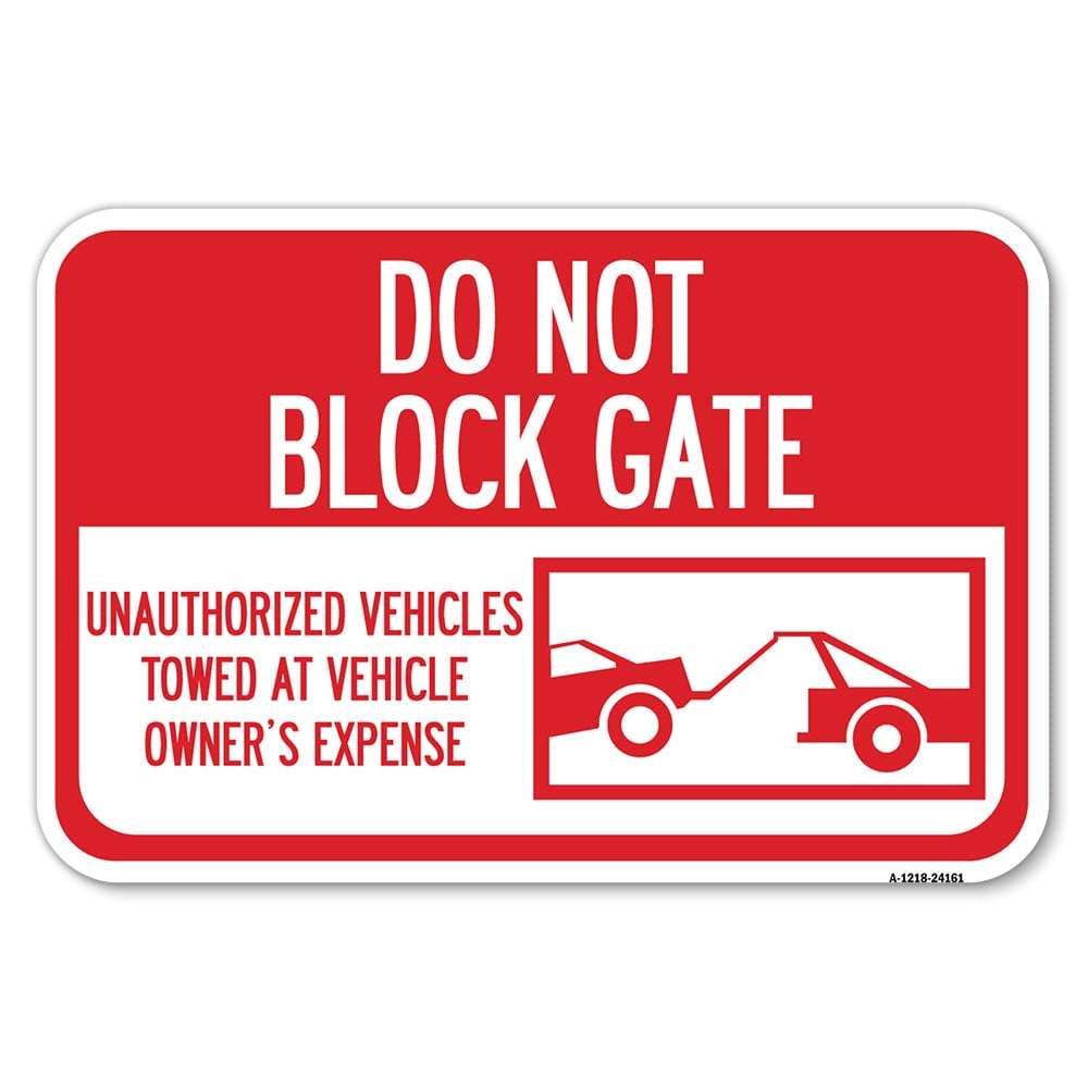 SignMission A-1218-24161 12 x 18 in. Aluminum Sign - Do Not Block Gate ...