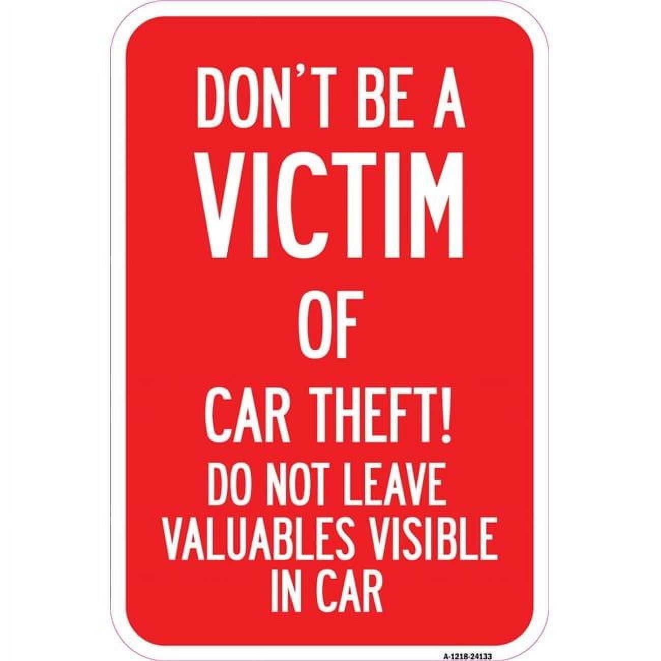 SignMission 12 x 18 in. Aluminum Sign - Dont Be A Victim of Car Theft ...