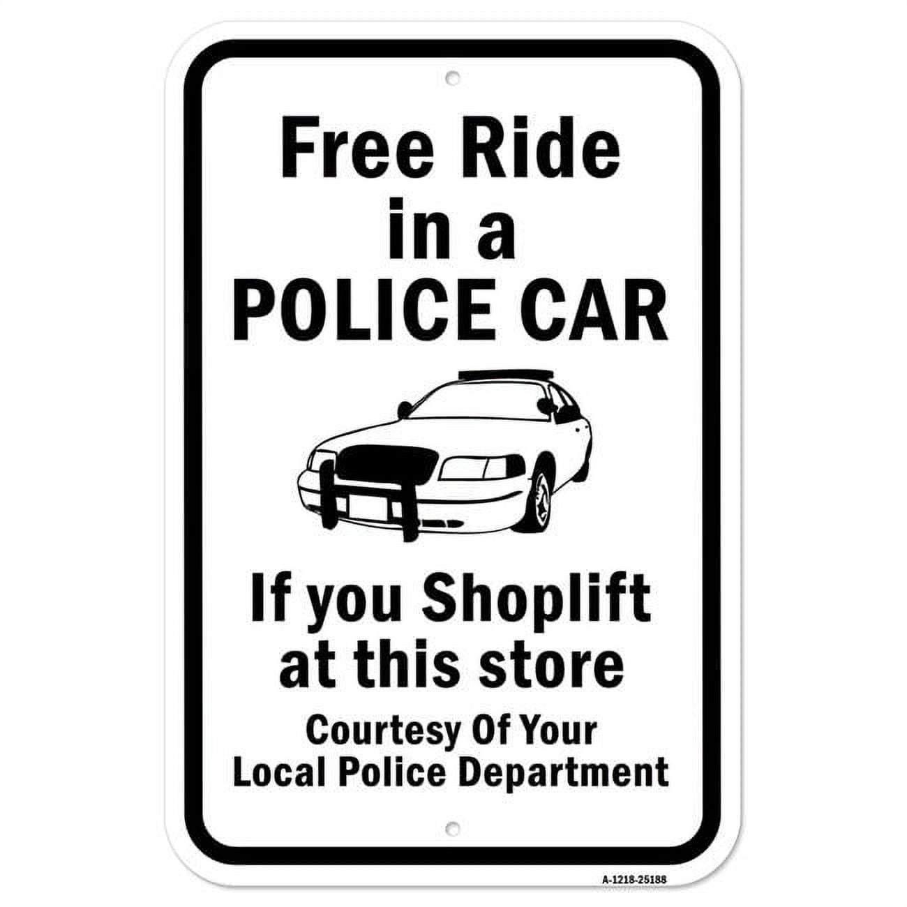 SignMission 12 x 18 in. Aluminum Sign - Free Ride in A Police Car If ...