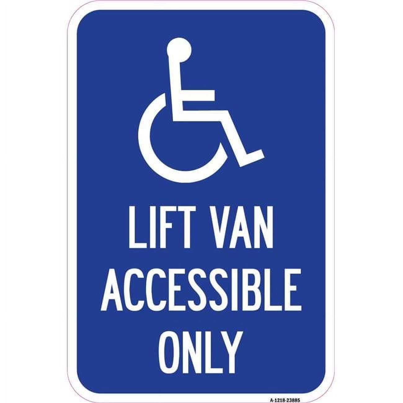 SignMission 12 x 18 in. Aluminum Sign - Lift Van Accessible Only with ...