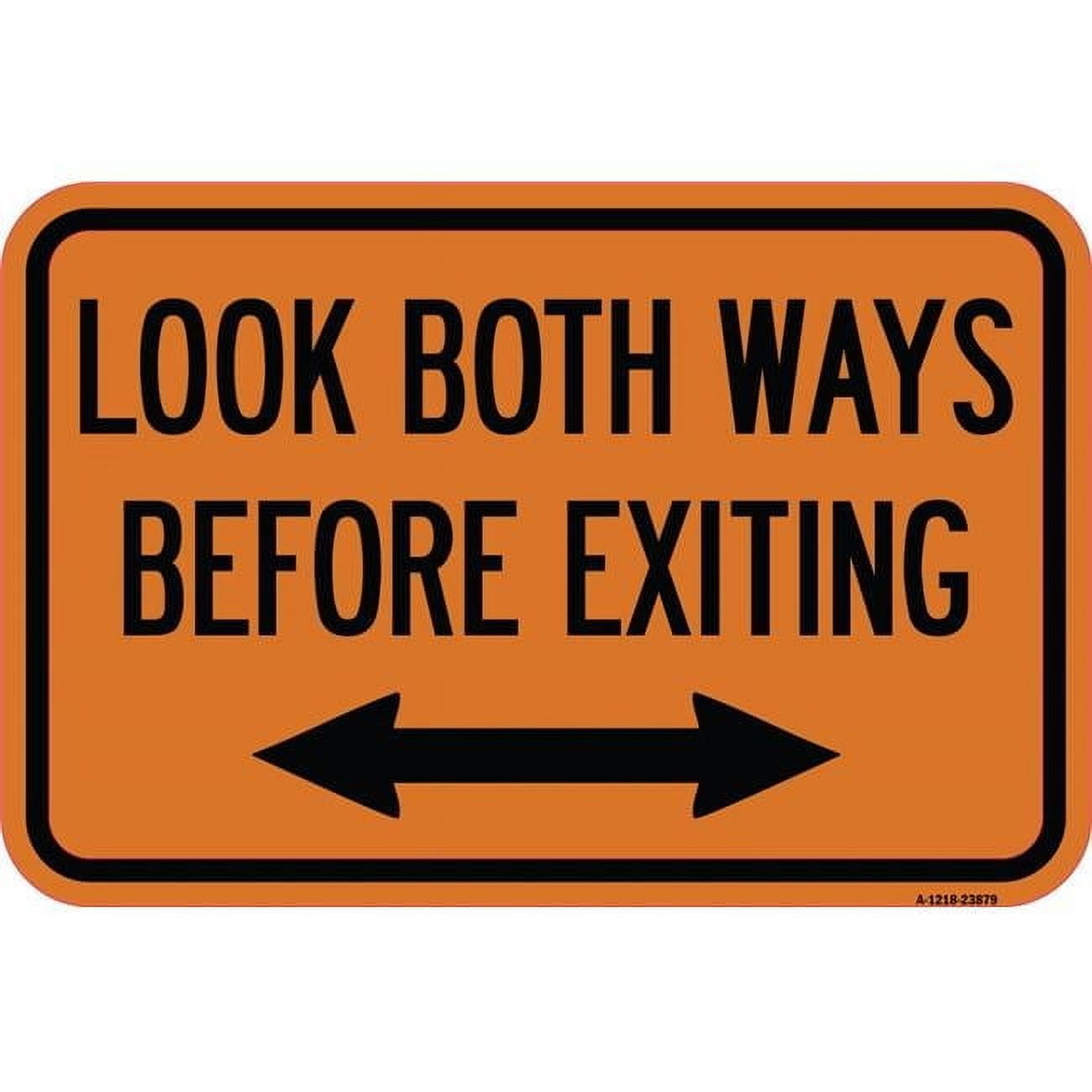 SignMission 12 x 18 in. Aluminum Sign - Look Both Ways Before Exiting ...