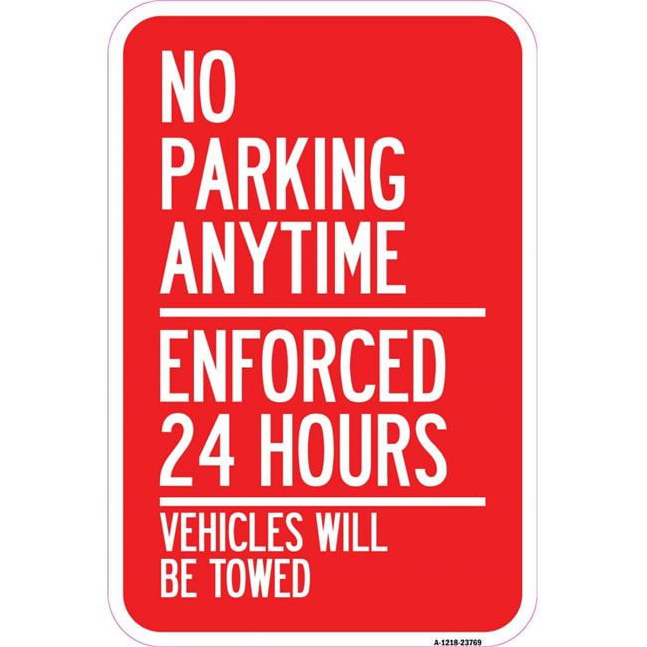 SignMission 12 x 18 in. Aluminum Sign - No Parking Anytime - Enforced ...
