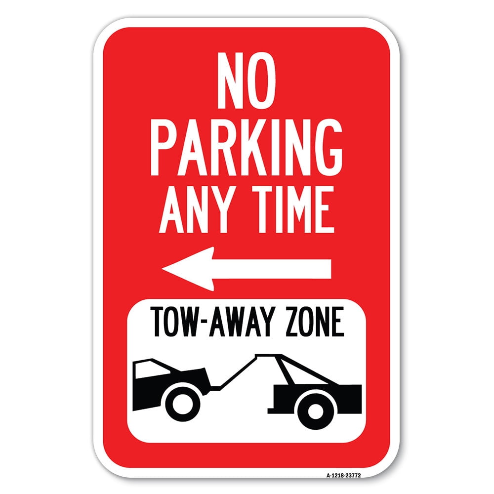 No Parking Anytime Tow-Away Zone with Left Arrow | 12" X 18" Heavy ...