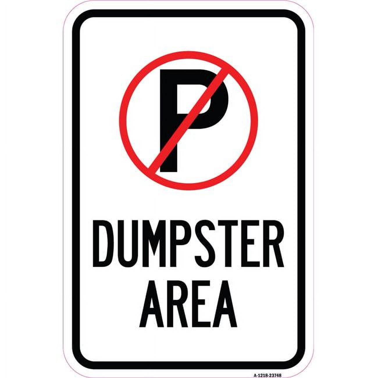 SignMission 12 x 18 in. Aluminum Sign - No Parking Dumpster Area ...