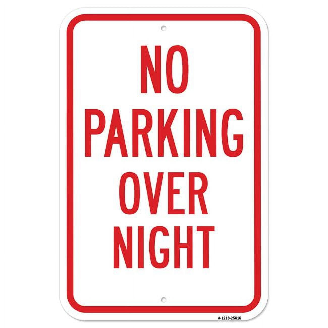 SignMission 12 x 18 in. Aluminum Sign - No Parking Overnight - Walmart.com SignMission 12 x 18 in. Aluminum Sign - No Parking Overnight - Walmart.com