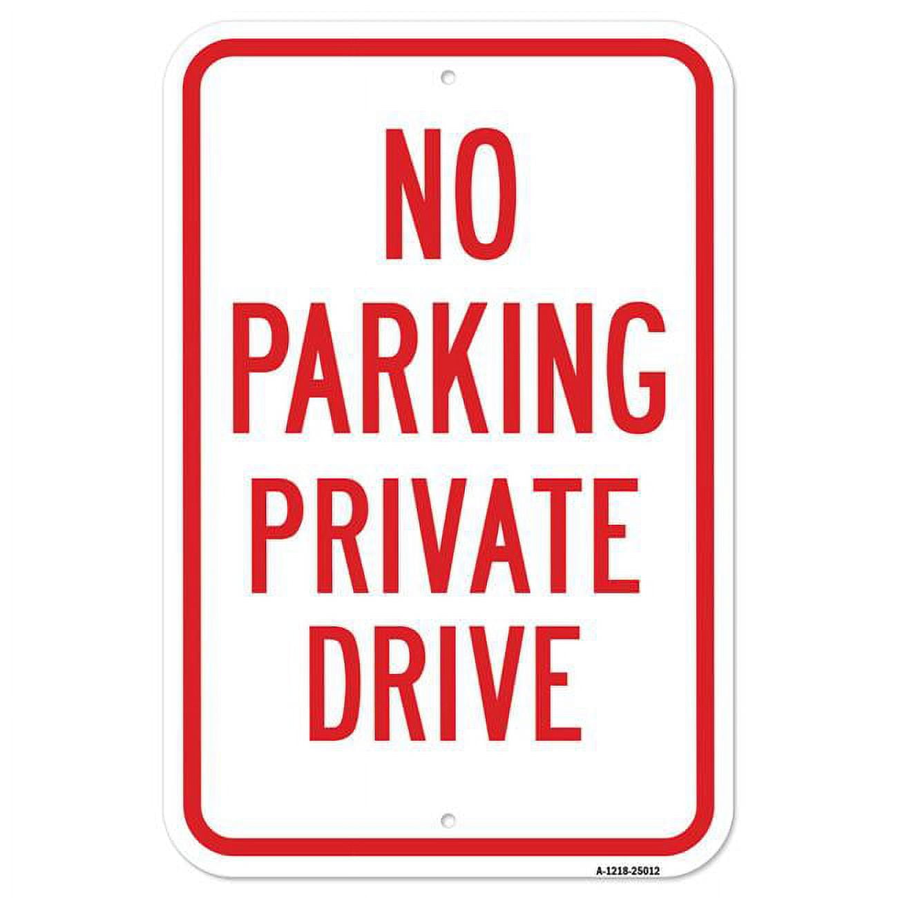 SignMission 12 x 18 in. Aluminum Sign - No Parking Private Drive ...