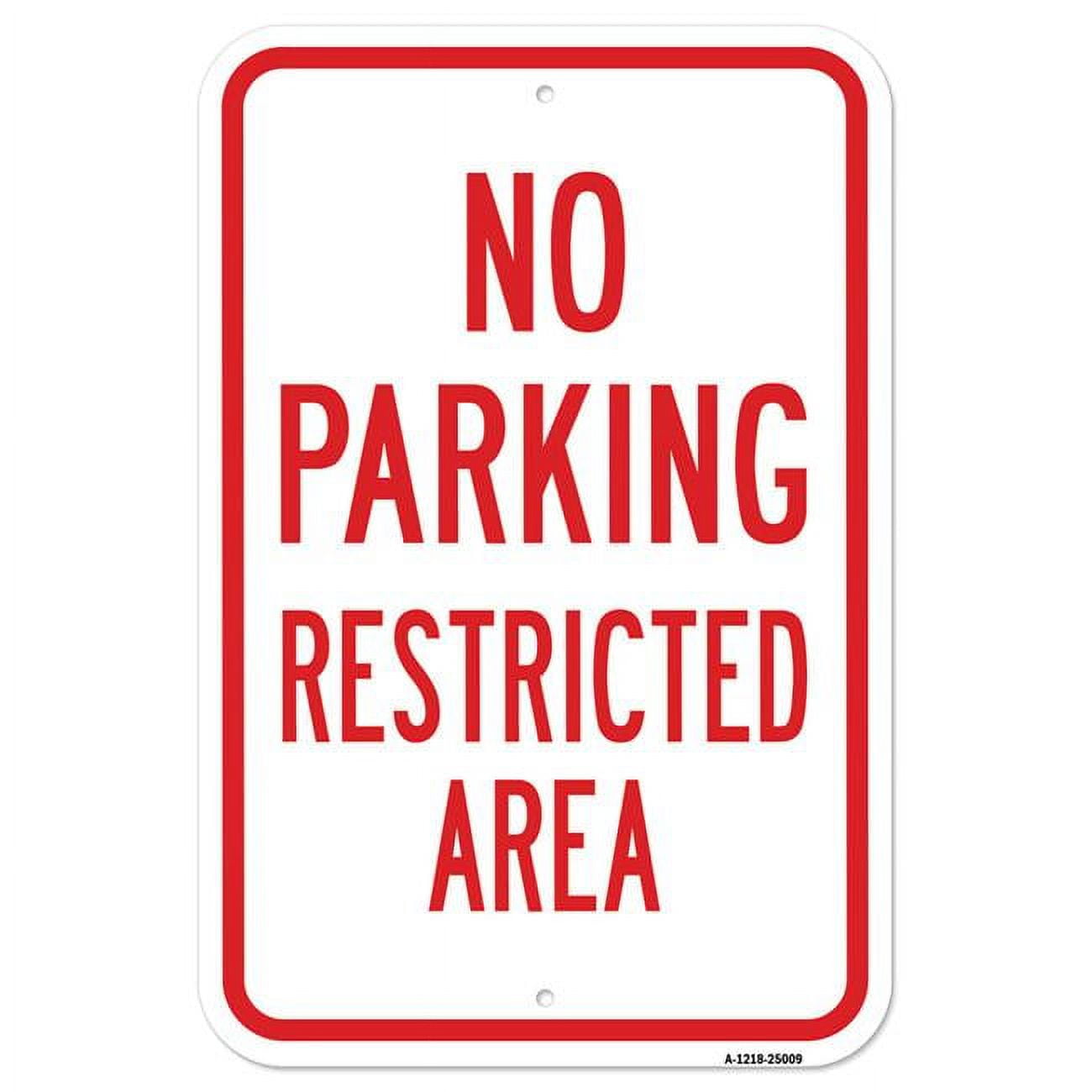 SignMission 12 x 18 in. Aluminum Sign - No Parking Restricted Area ...