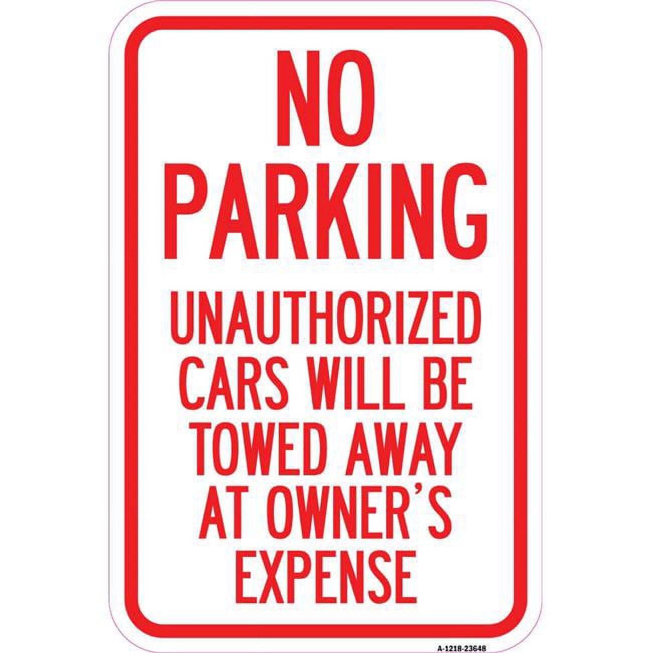 SignMission 12 x 18 in. Aluminum Sign - No Parking Unauthorized Cars ...