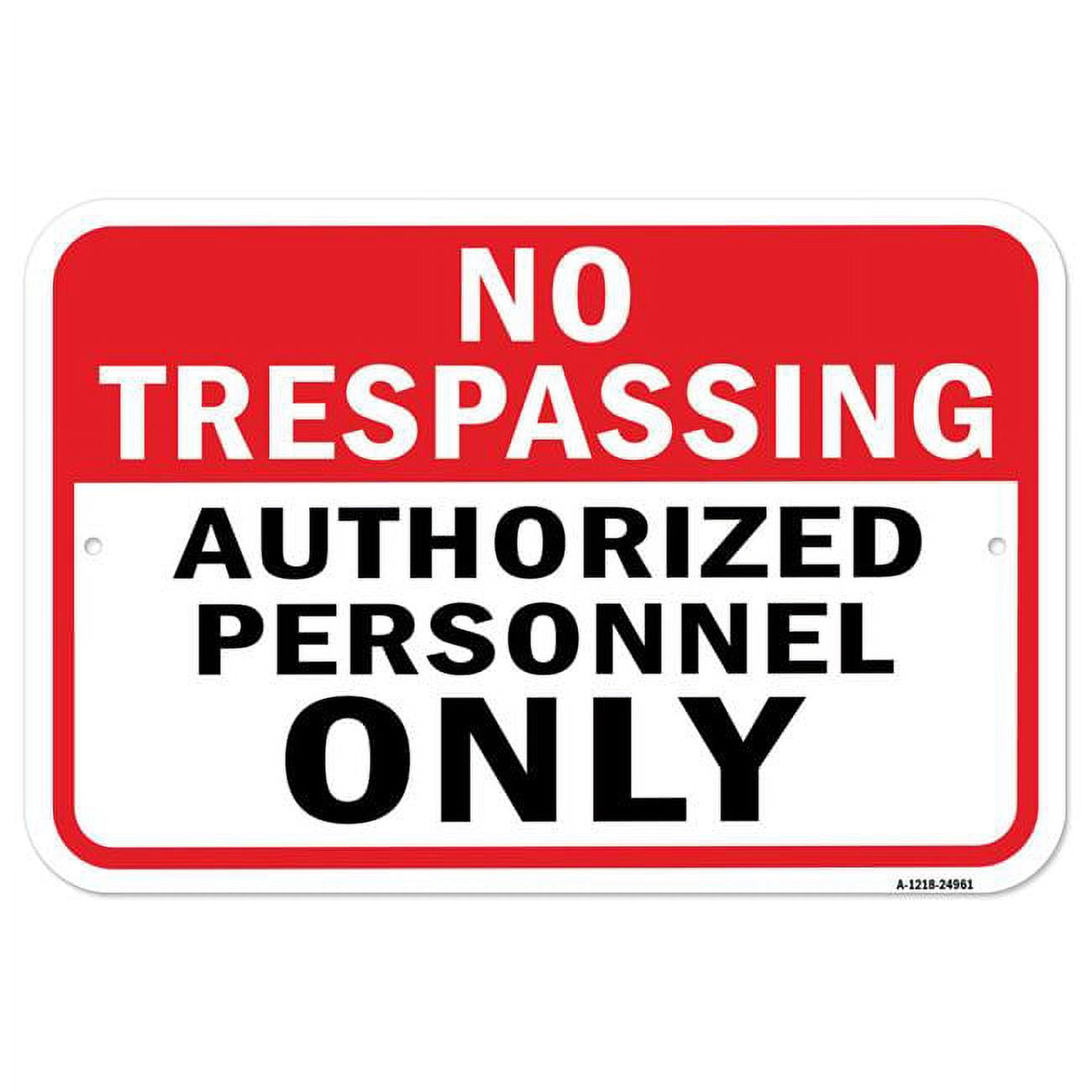 SignMission 12 x 18 in. Aluminum Sign - No Trespassing Authorized ...