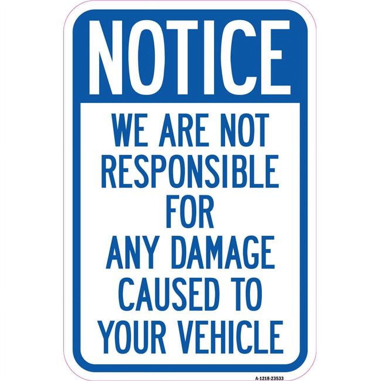 SignMission 12 x 18 in. Aluminum Sign - Notice Not Responsible for ...
