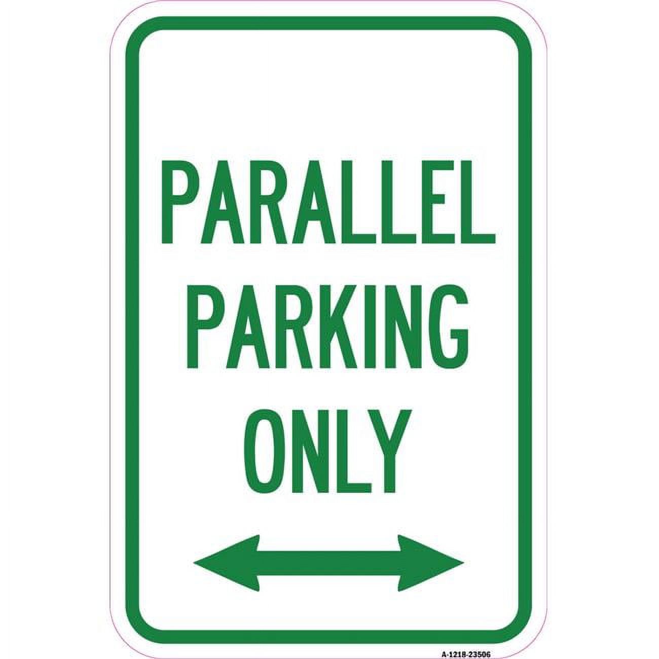 SignMission 12 x 18 in. Aluminum Sign - Parallel Parking Only with ...