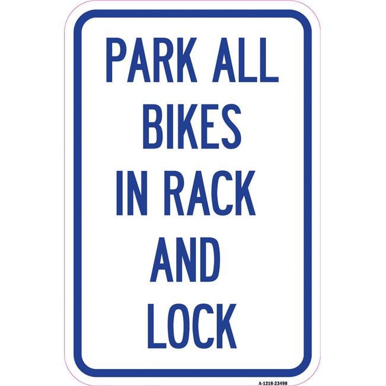 SignMission 12 x 18 in. Aluminum Sign - Park All Bikes in Rack & Lock ...