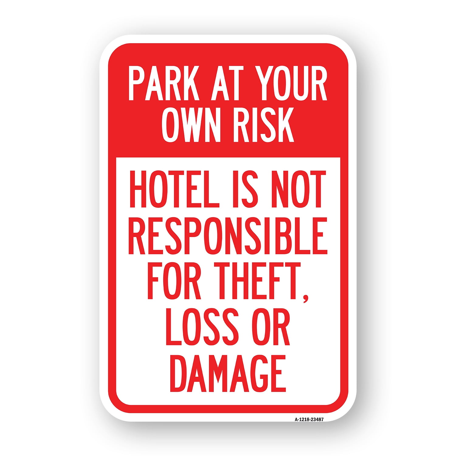 SignMission A-1218-23487 12 x 18 in. Aluminum Sign - Park At Your Own ...