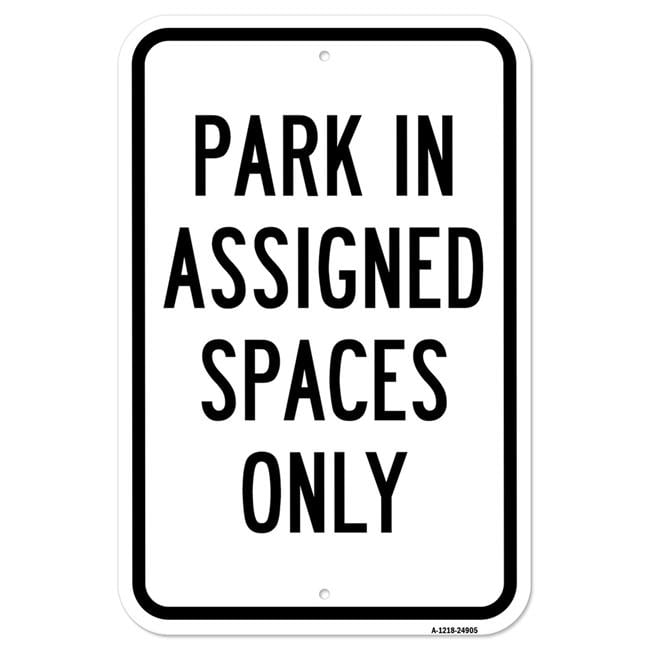 SignMission 12 x 18 in. Aluminum Sign - Park in Assigned Spaces Only ...
