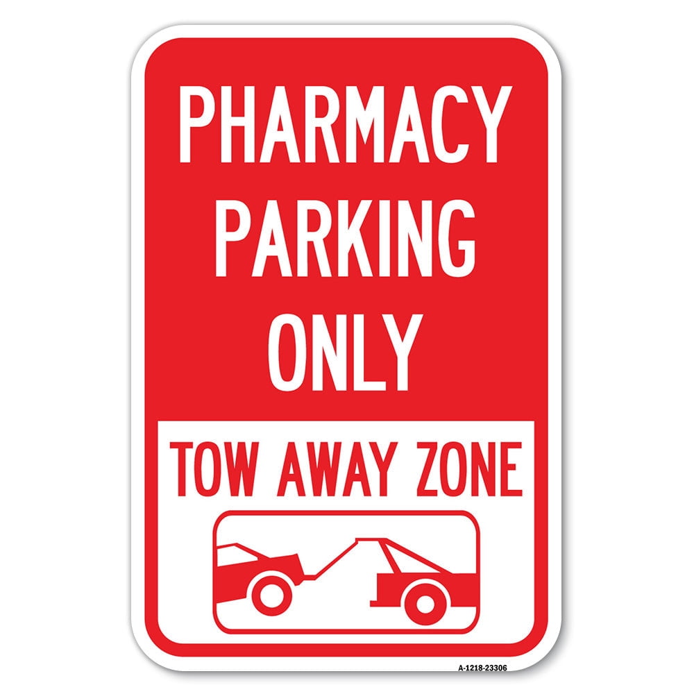 SignMission 12 x 18 in. Aluminum Sign - Pharmacy Parking Only Tow Away ...