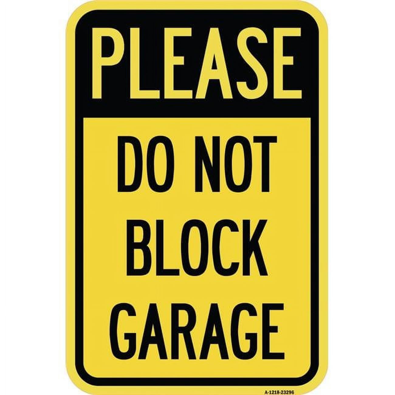 SignMission 12 x 18 in. Aluminum Sign - Please Do Not Block Garage ...