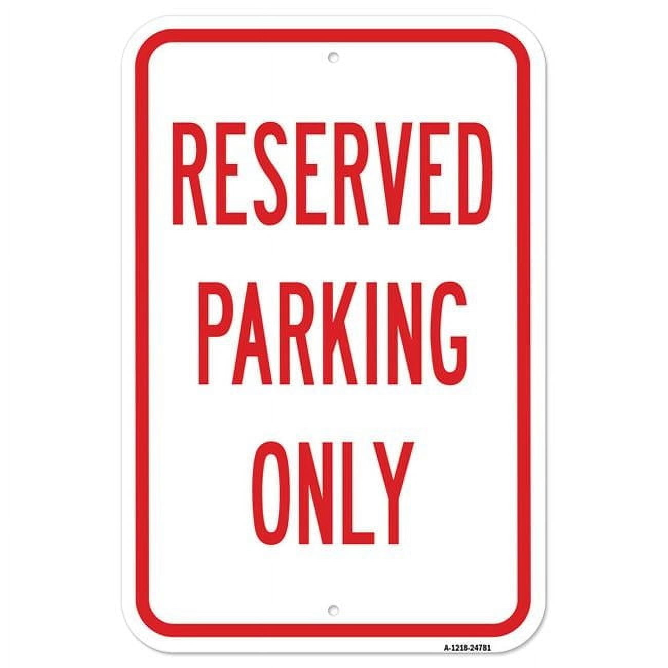 SignMission 12 x 18 in. Aluminum Sign - Reserved Parking Only - Walmart.com