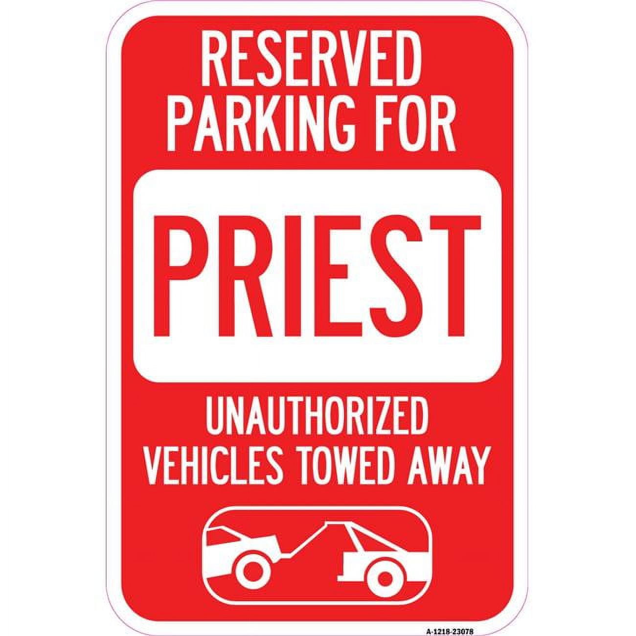 SignMission 12 x 18 in. Aluminum Sign - Reserved Parking for Priest ...