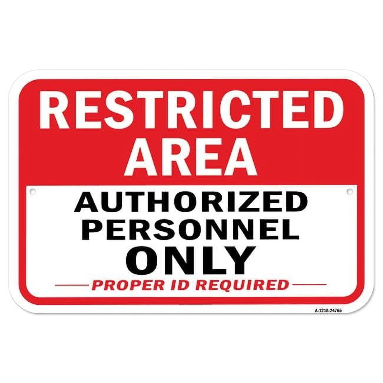 SignMission 12 x 18 in. Aluminum Sign - Restricted Area Authorized ...