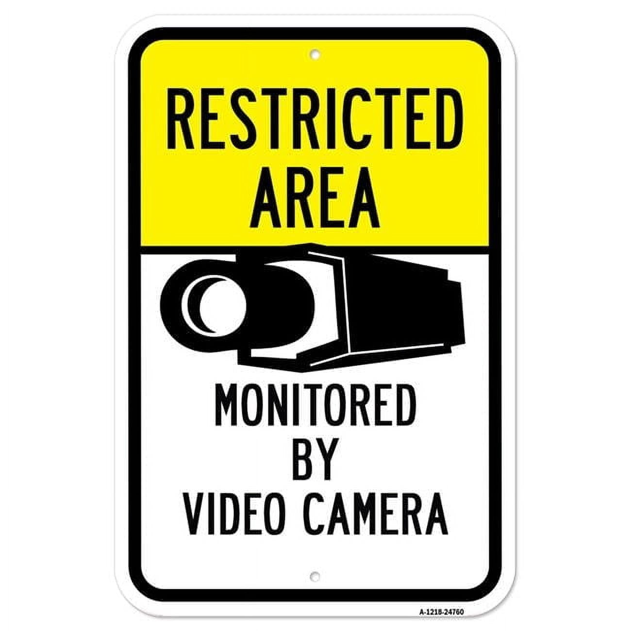 SignMission 12 x 18 in. Aluminum Sign - Restricted Area Monitored by ...