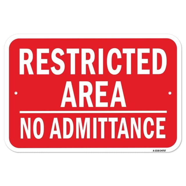 SignMission A-1218-24757 12 x 18 in. Aluminum Sign - Restricted Area No Admittance Authorized ...