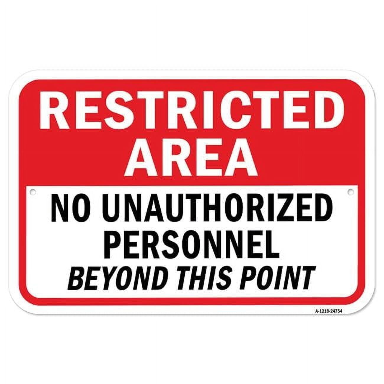 SignMission 12 x 18 in. Aluminum Sign - Restricted Area No Unauthorized ...