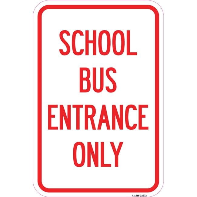 SignMission 12 x 18 in. Aluminum Sign - School Bus Entrance Only ...