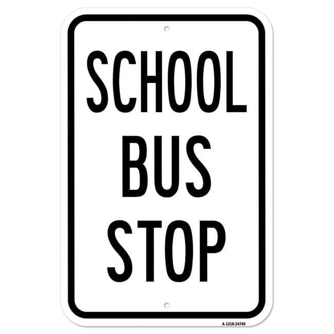 SignMission 12 x 18 in. Aluminum Sign - School Bus Stop - Walmart.com