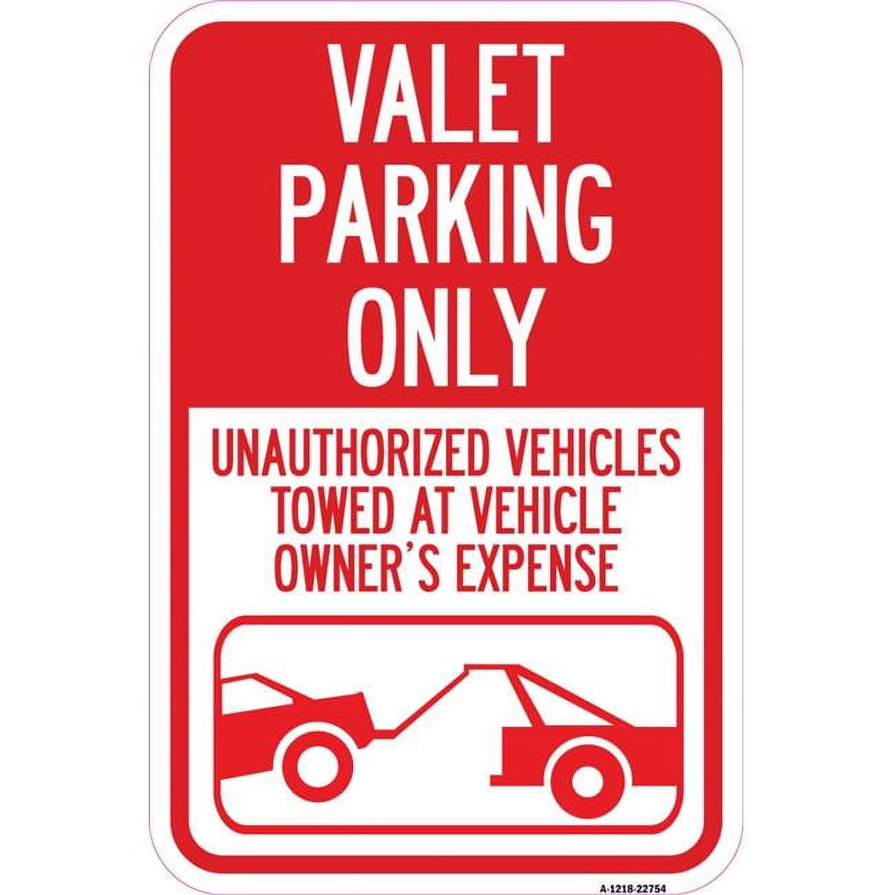 SignMission 12 x 18 in. Aluminum Sign - Valet Parking Only Unauthorized ...