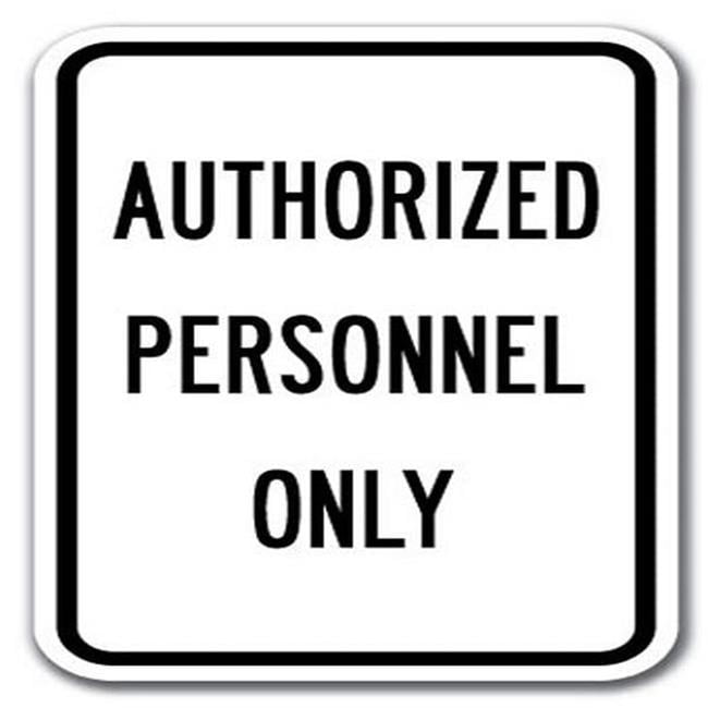 SignMission 12 x 18 in. Authorized Personnel Only Heavy Gauge Aluminum ...