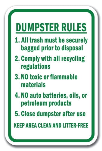 Dumpster Rules: 1. All Trash Must Be Securely Bagged 2. Comply With All ...