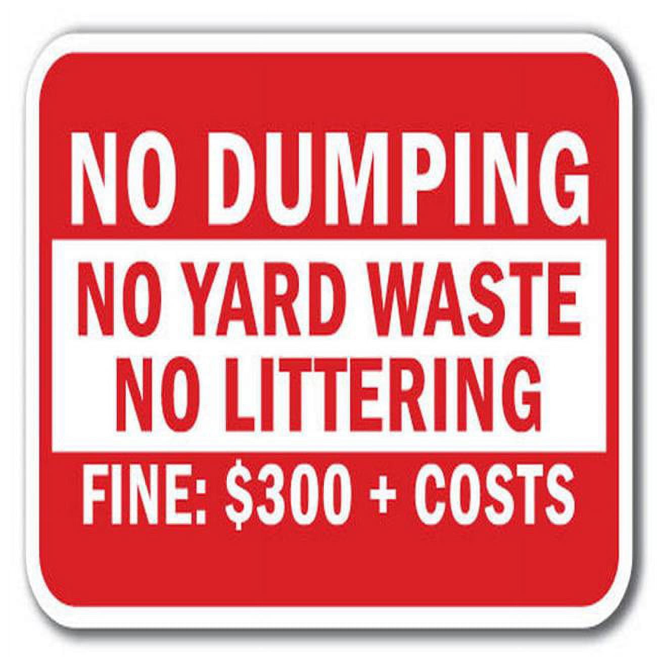SignMission 12 x 18 in. No Dumping No Yard Waste No Littering Fine ...