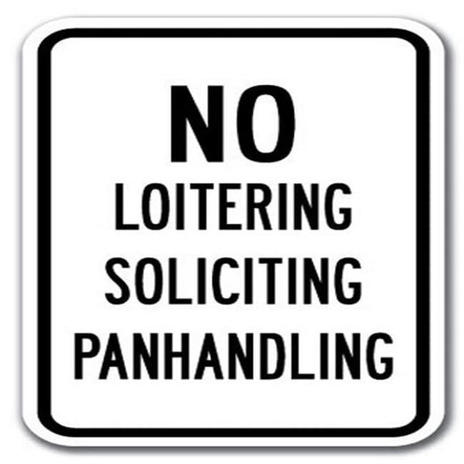 No Loitering Soliciting Panhandling Sign 12" x 18" Heavy Gauge Aluminum ...