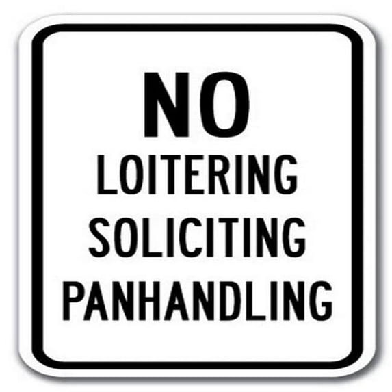 No Loitering Soliciting Panhandling Sign 12" x 18" Heavy Gauge Aluminum ...