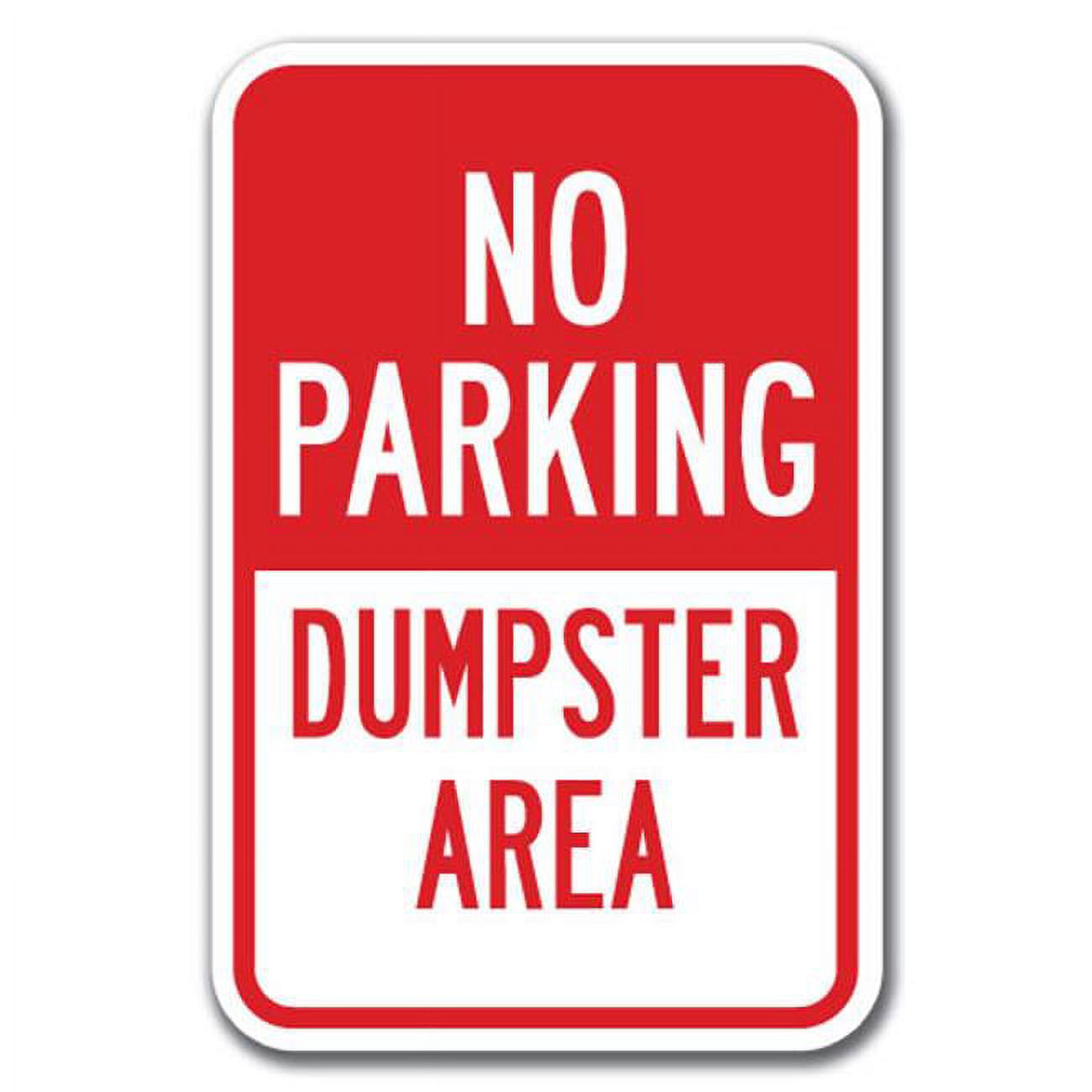 SignMission 12 x 18 in. No Parking Dumpster Area Heavy Gauge Aluminum Sign - Walmart.com
