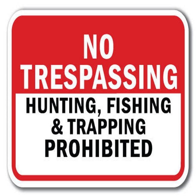 No Trespassing Hunting Fishing & Trapping Prohibited Sign 12" x 18 ...